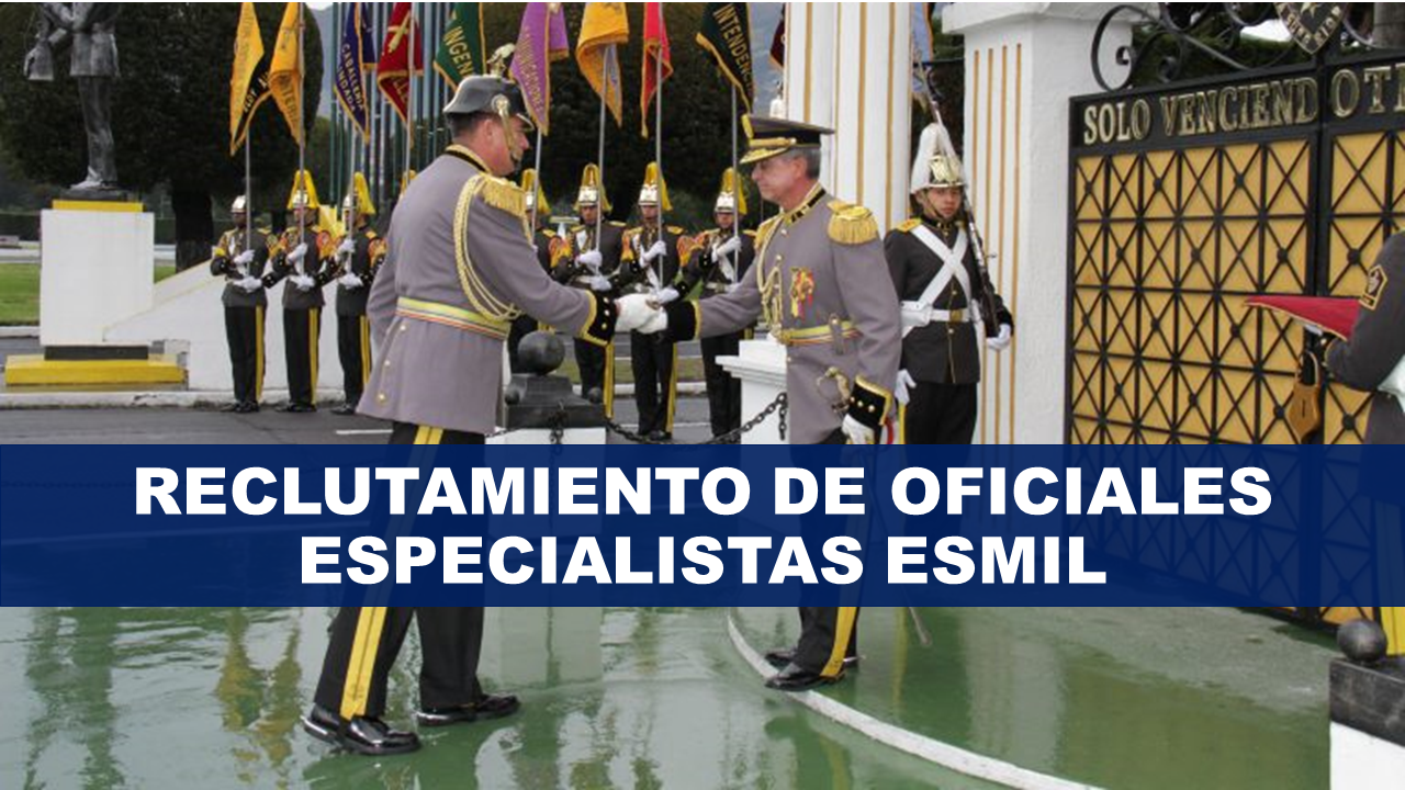 Reclutamiento de oficiales especialistas ESMIL 【2020】